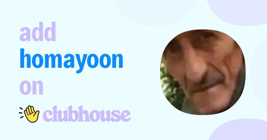 Homayoon H - Clubhouse