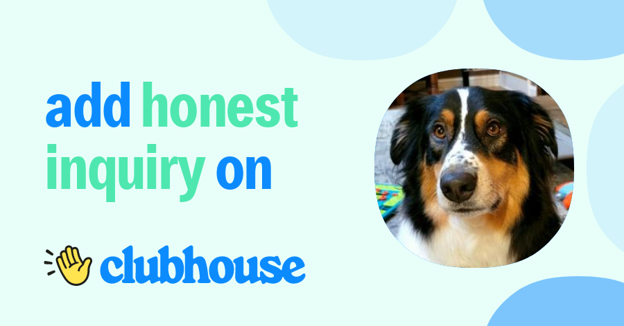 Honest Inquiry - Clubhouse