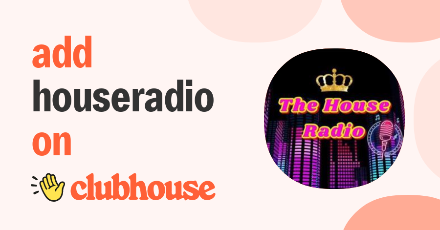 HouseRadio Radio - Clubhouse
