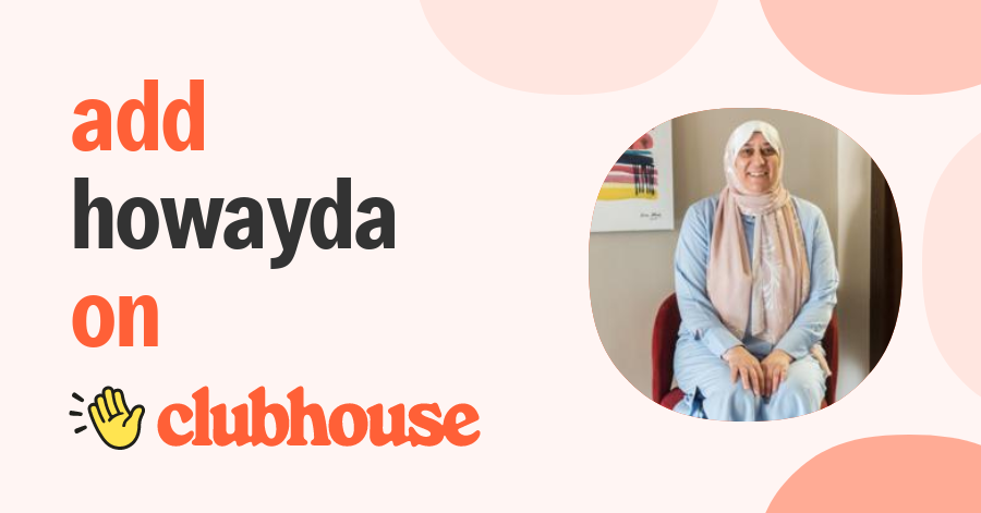 Howayda Aldemerdash - Clubhouse