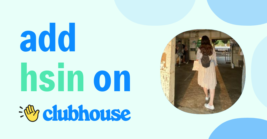 Hsin - Clubhouse