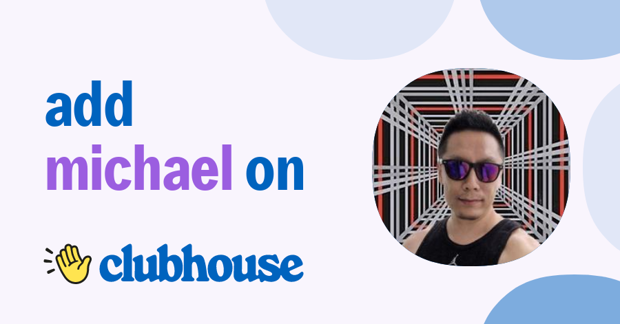 Michael Hsu - Clubhouse