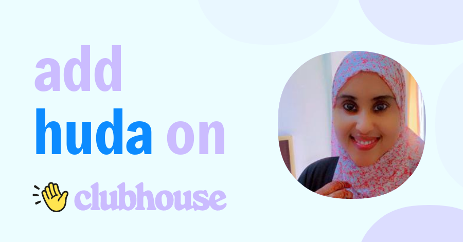 Huda Ali - Clubhouse