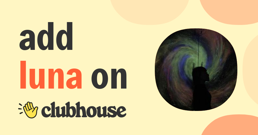 Luna R. - Clubhouse