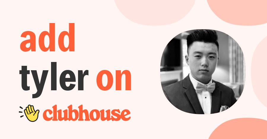 Tyler Hu - Clubhouse