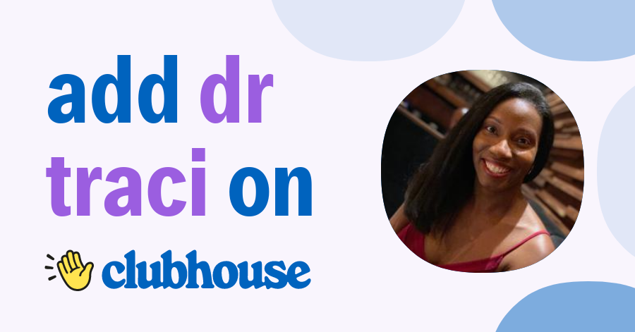 Dr Traci - Clubhouse