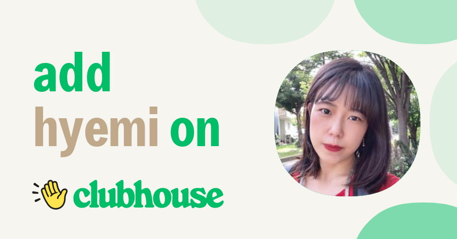 Hyemi KIM - Clubhouse