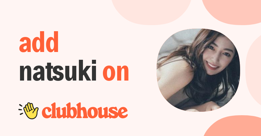 Natsuki Abe - Clubhouse