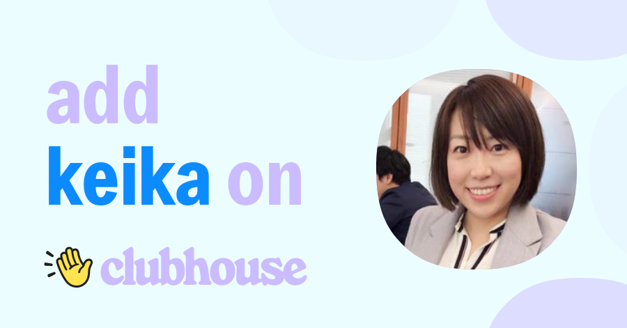 Keika Shu - Clubhouse