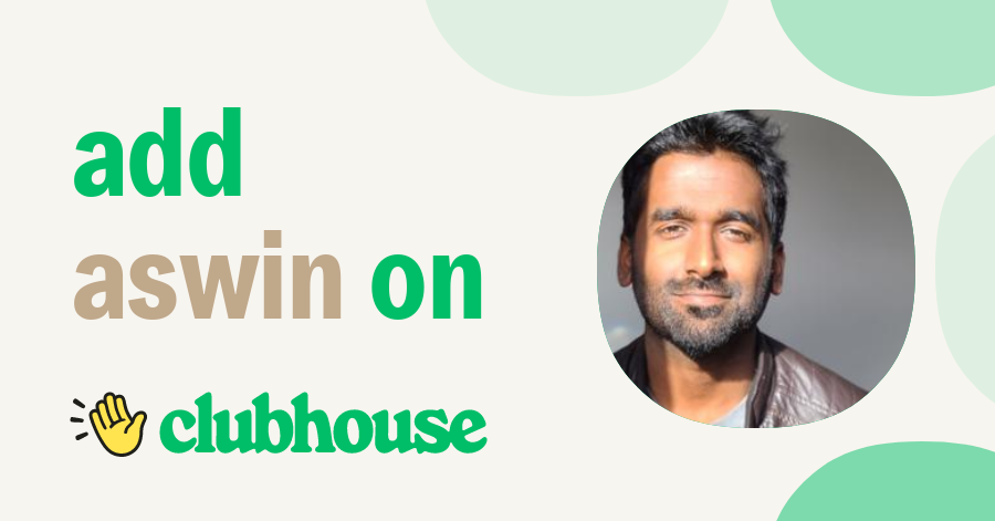 Aswin Ramesh - Clubhouse