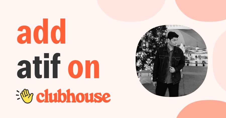 Atif Rasool - Clubhouse