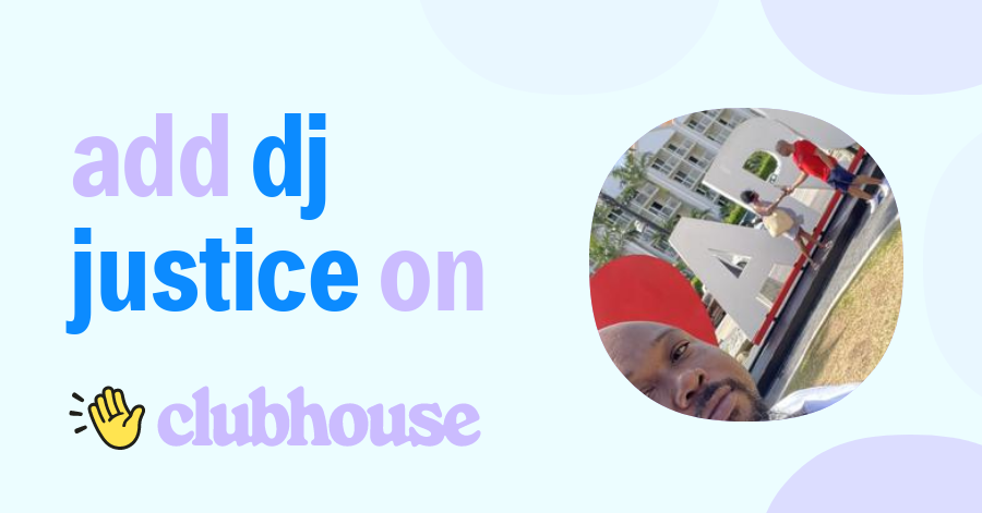 Dj Justice - Clubhouse