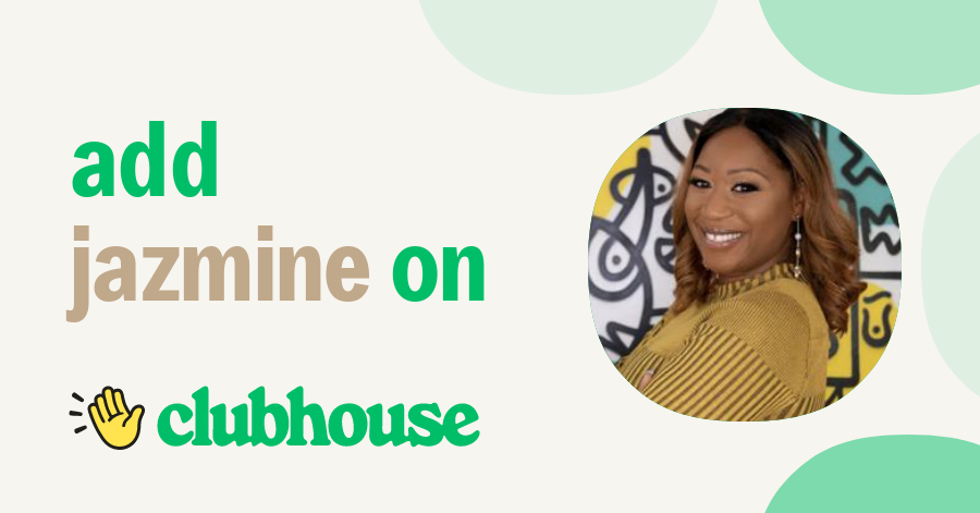 Jazmine Smith - Clubhouse