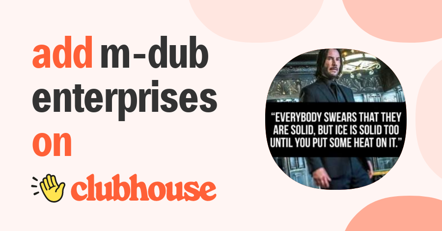 M-Dub Enterprises - Clubhouse