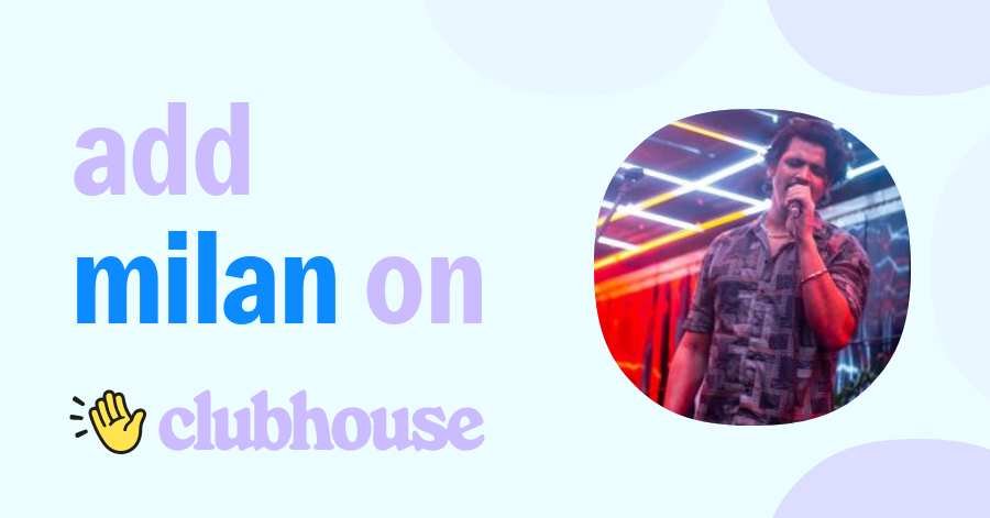 MILAN SHARMA - Clubhouse