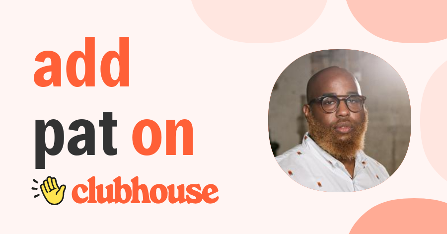 Pat Junior 🅴 - Clubhouse