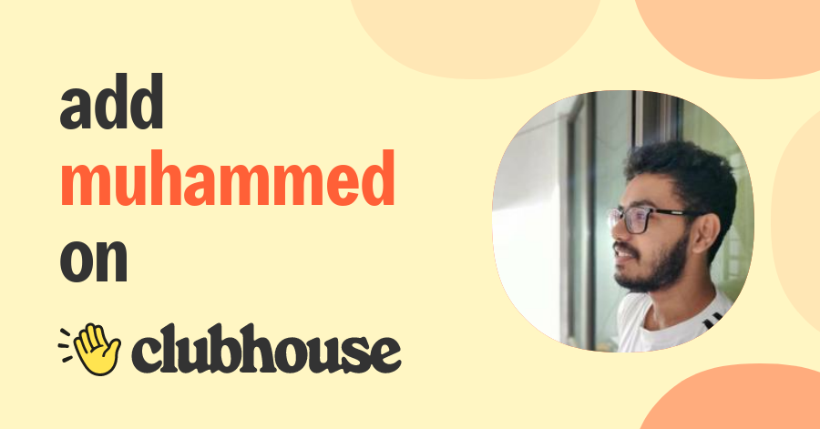 Muhammed Shiyas - Clubhouse