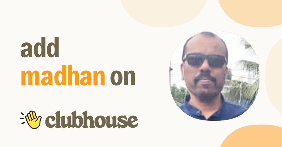 Madhan Kumar D - Clubhouse