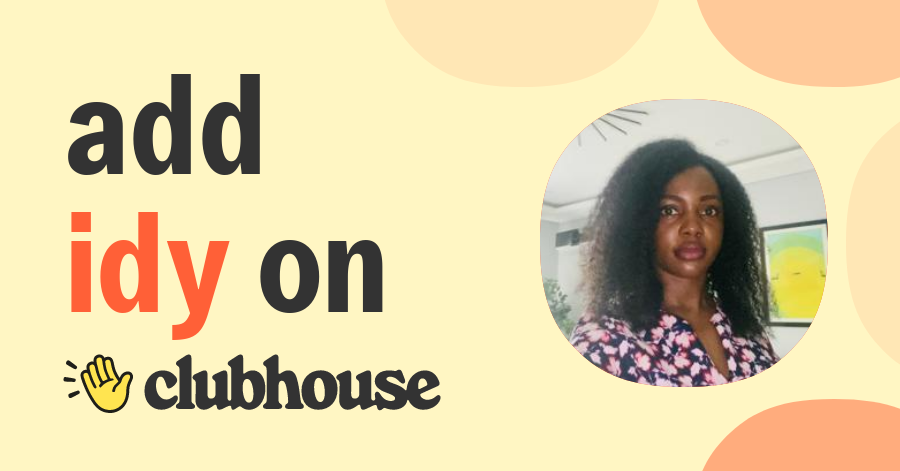 Idy Ekanem - Clubhouse