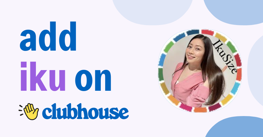 Iku Size - Clubhouse