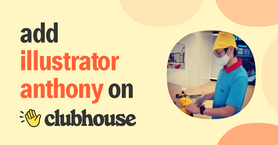 Illustrator Anthony - Clubhouse