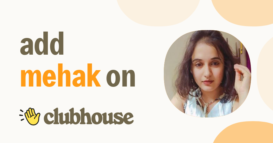 Mehak Sharma - Clubhouse