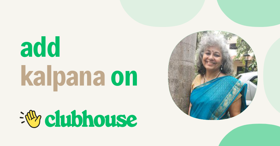 Kalpana Rao - Clubhouse