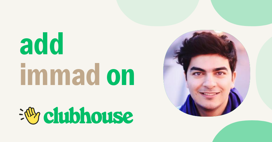 Immad Akhund - Clubhouse