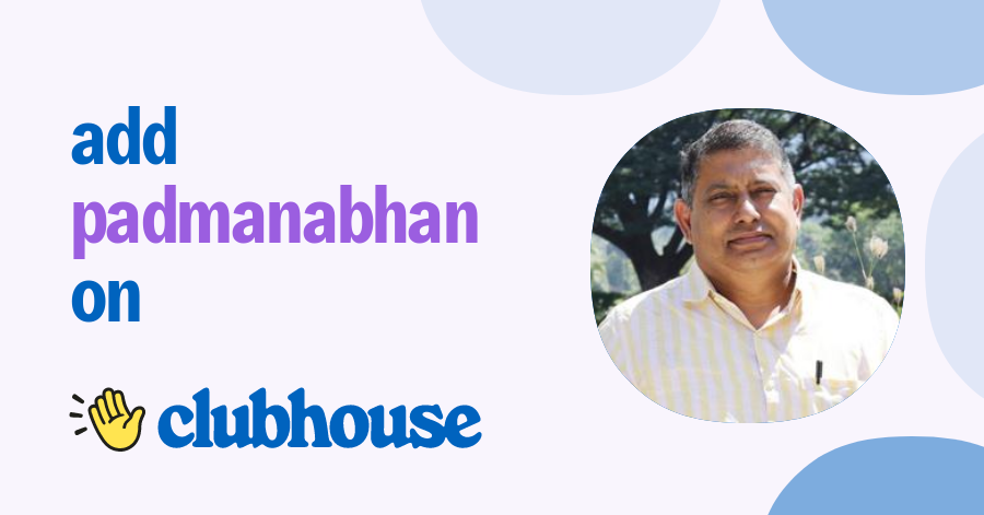 Padmanabhan Bhaskaran - Clubhouse
