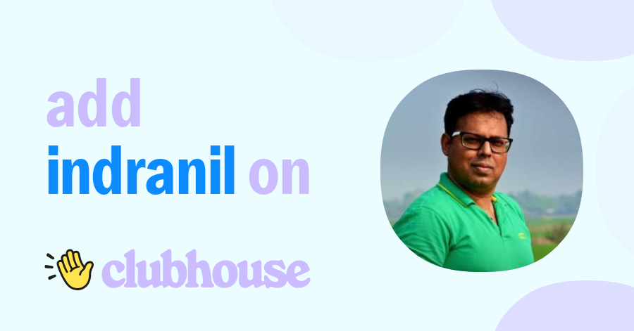 Indranil Bhaduri - Clubhouse