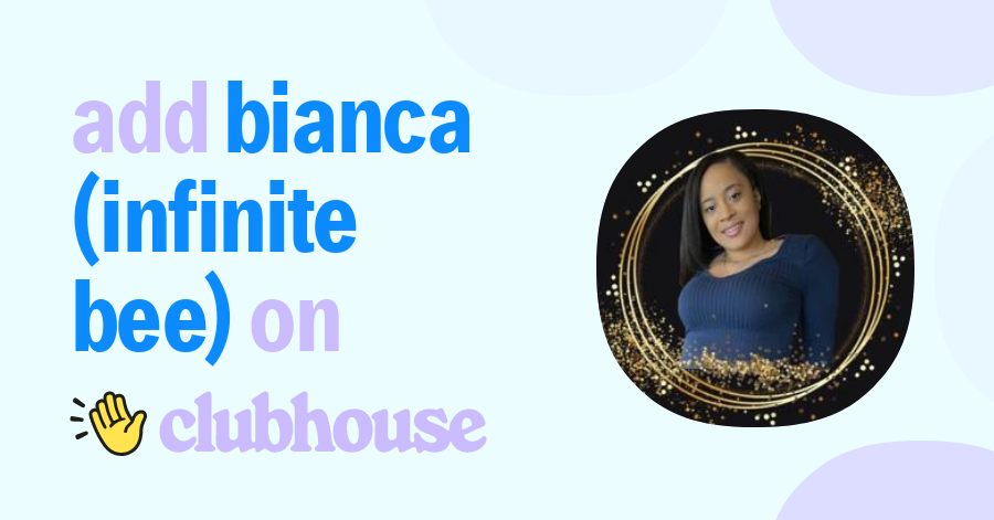Bianca (Infinite Bee) - Clubhouse