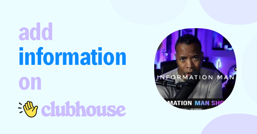 Information Man - Clubhouse