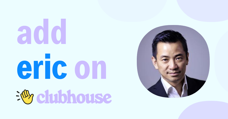 Eric Sim - Clubhouse