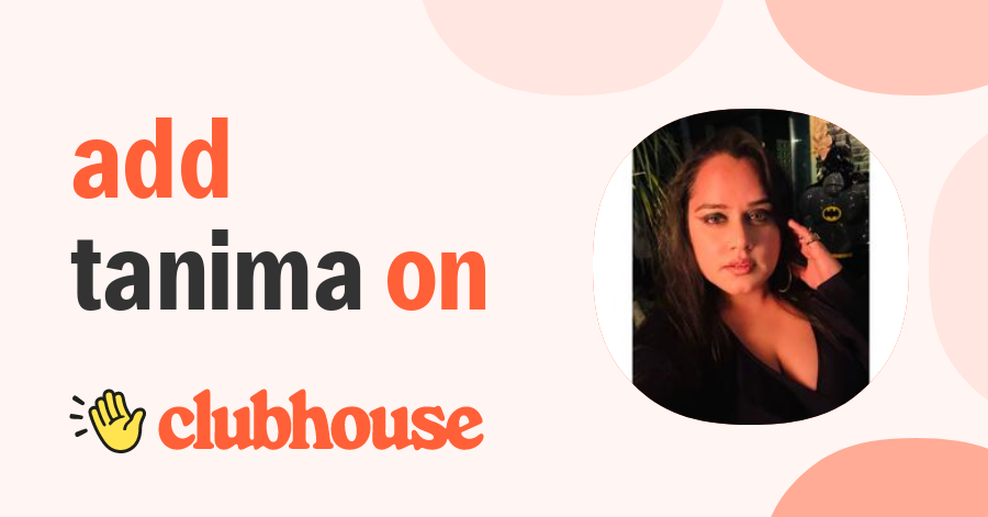 Tanima Tripathi - Clubhouse