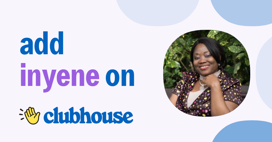 Inyene Udom - Clubhouse