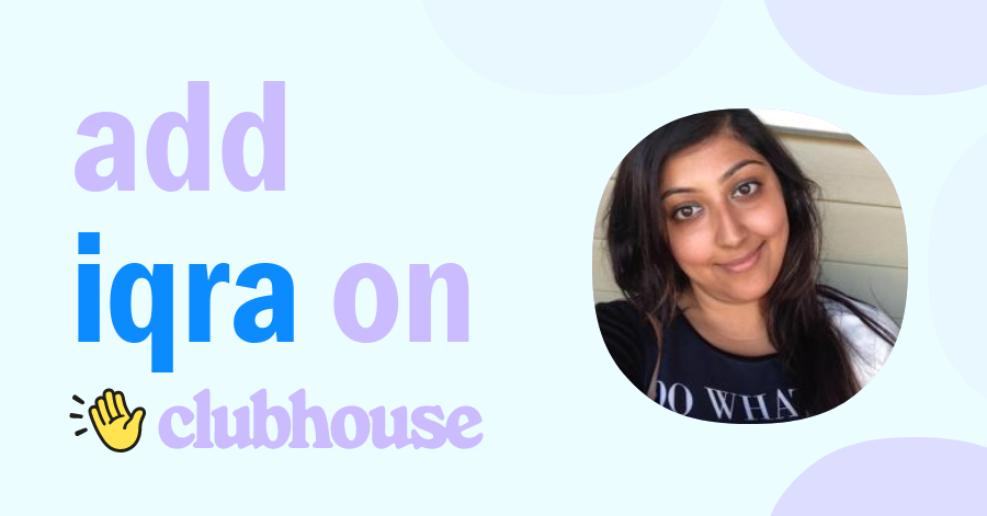 Iqra Azhar - Clubhouse