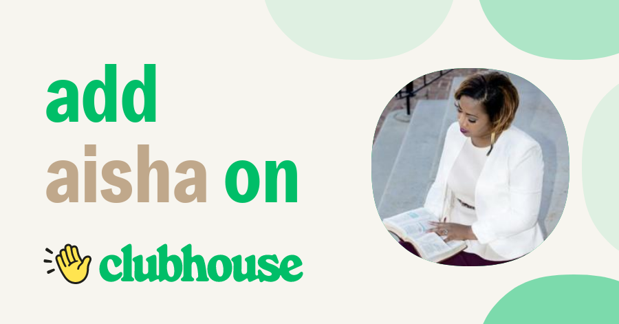 Aisha J. Adams - Clubhouse