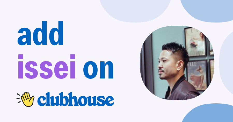 issei higa - Clubhouse
