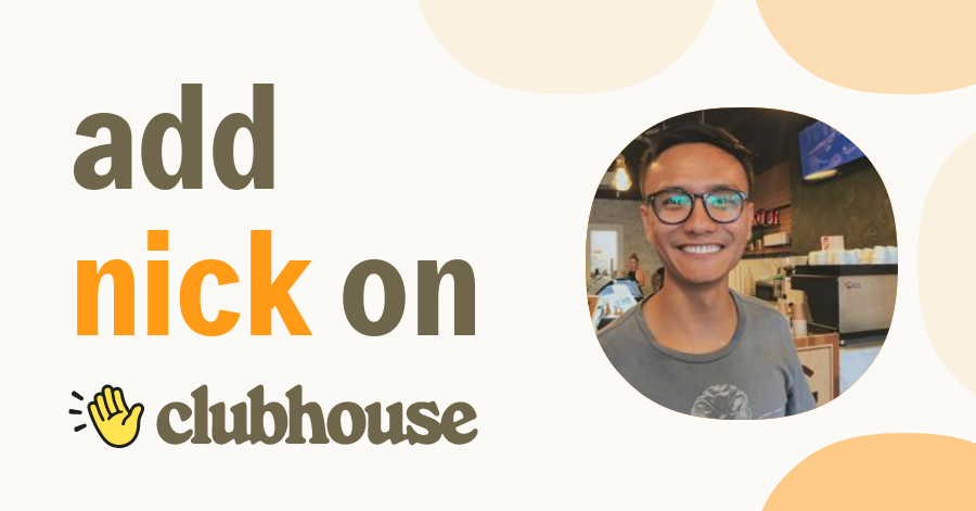 Nick Le - Clubhouse