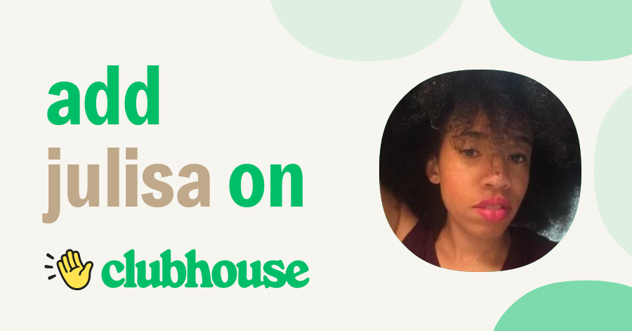 Julisa Wilson - Clubhouse