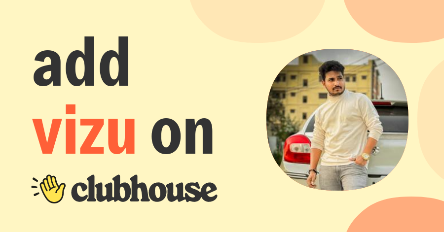 Vizu Reddy - Clubhouse