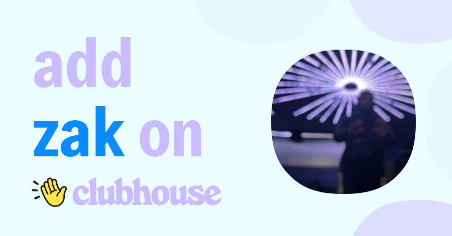 Zak - Clubhouse