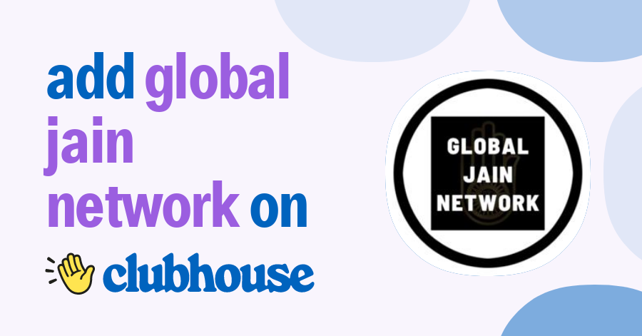 Global Jain Network - Clubhouse