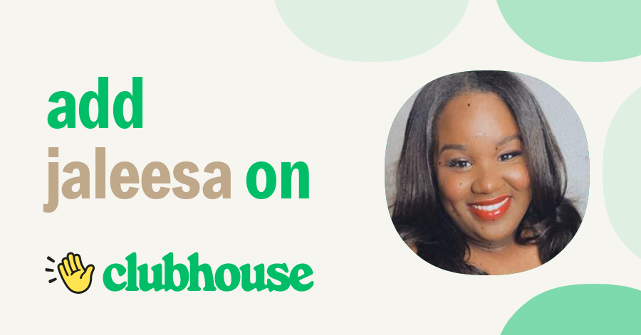 Jaleesa Jackson - Clubhouse
