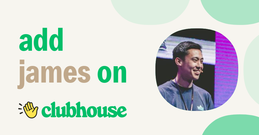 James Li - Clubhouse