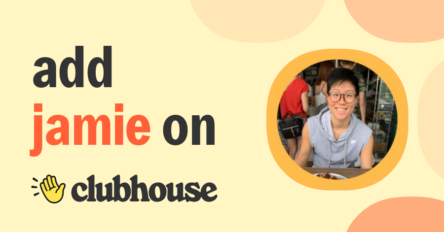 Jamie Lim - Clubhouse