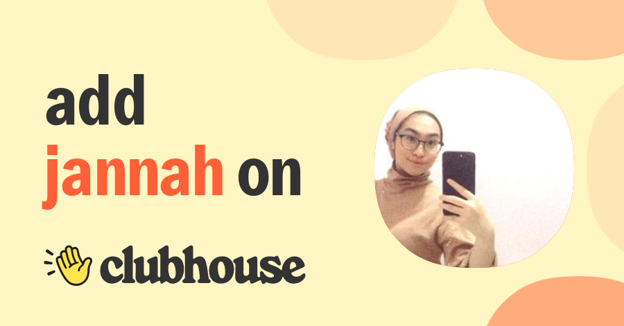 Jannah Mohamad - Clubhouse