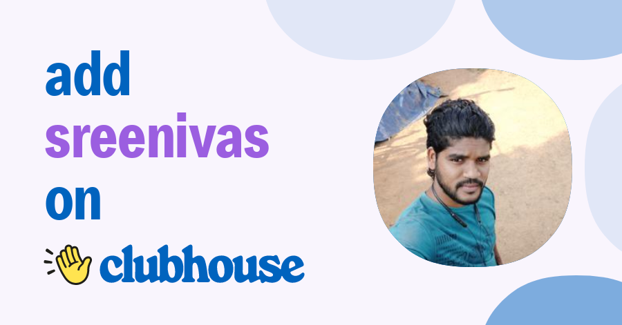 Sreenivas Kurimisetti - Clubhouse