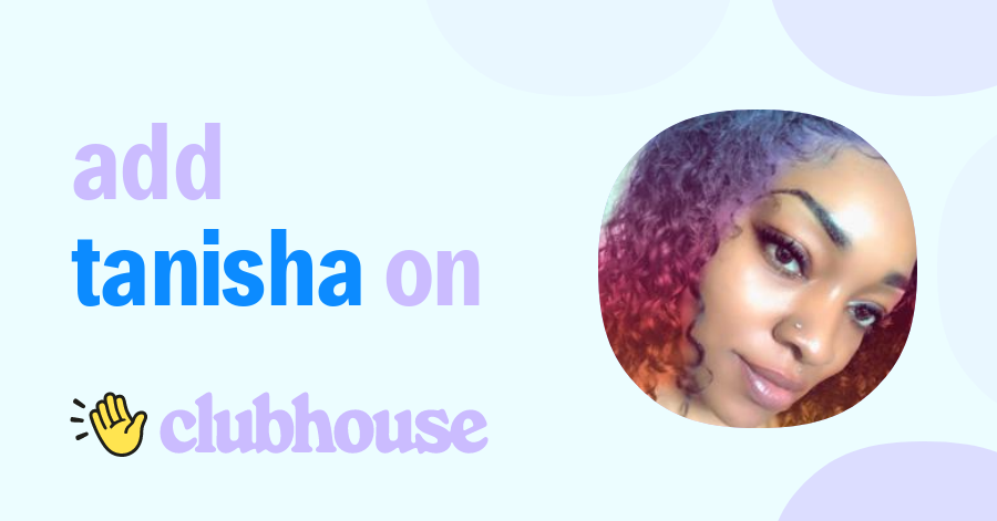Tanisha Thomas - Clubhouse
