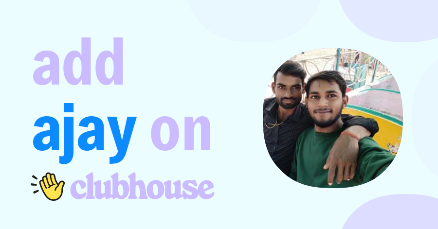 Ajay Anand - Clubhouse